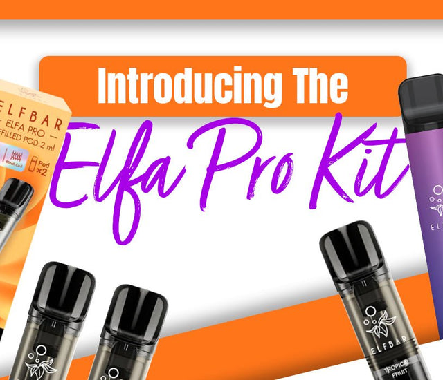 All About Elfa Pro Pre-Filled Pods & Kits – Prime Vapes UK