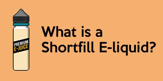 What is a Shortfill E-liquid? – Prime Vapes UK